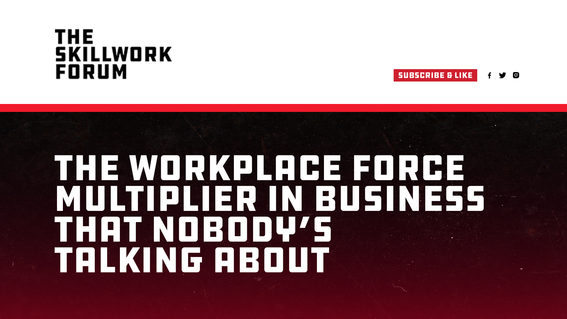 The Workplace Force Multiplier In Business That Nobody’s Talking About - Skillwork