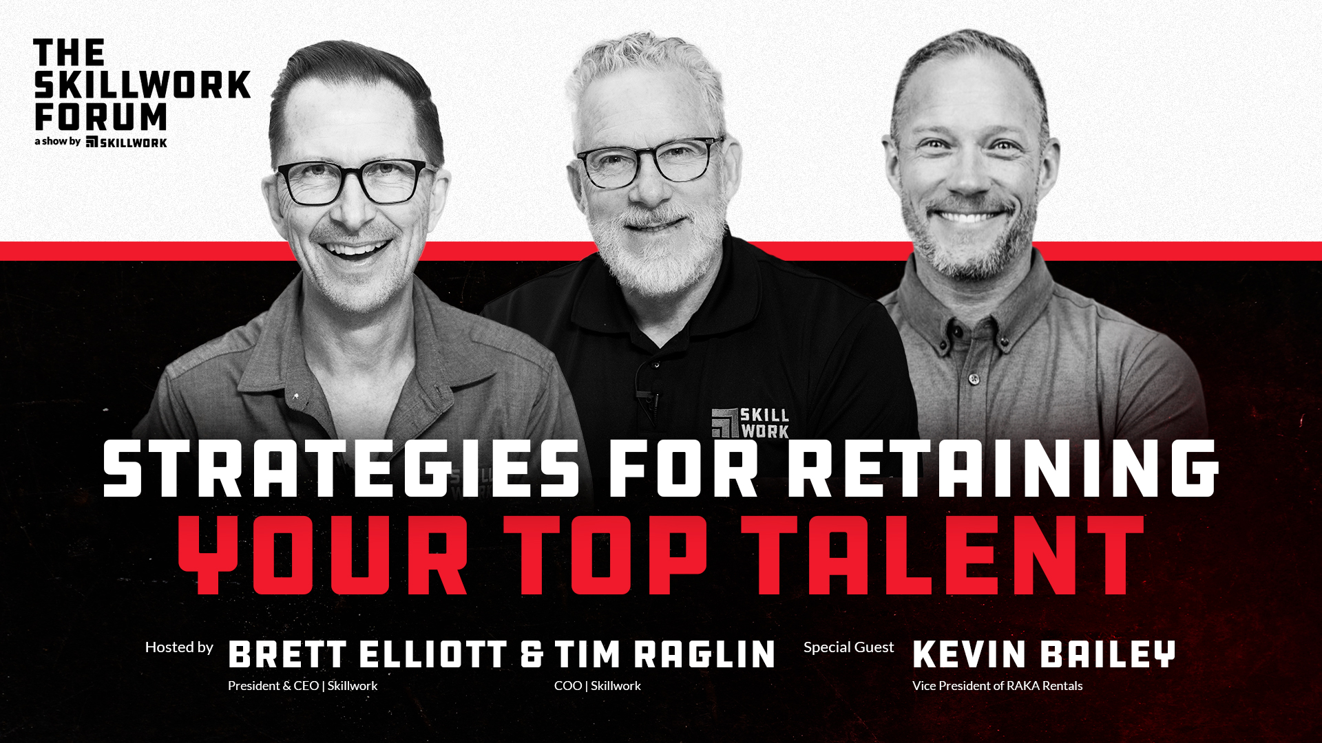 Strategies for Retaining Your Top Talent, with guest Kevin Bailey - Skillwork
