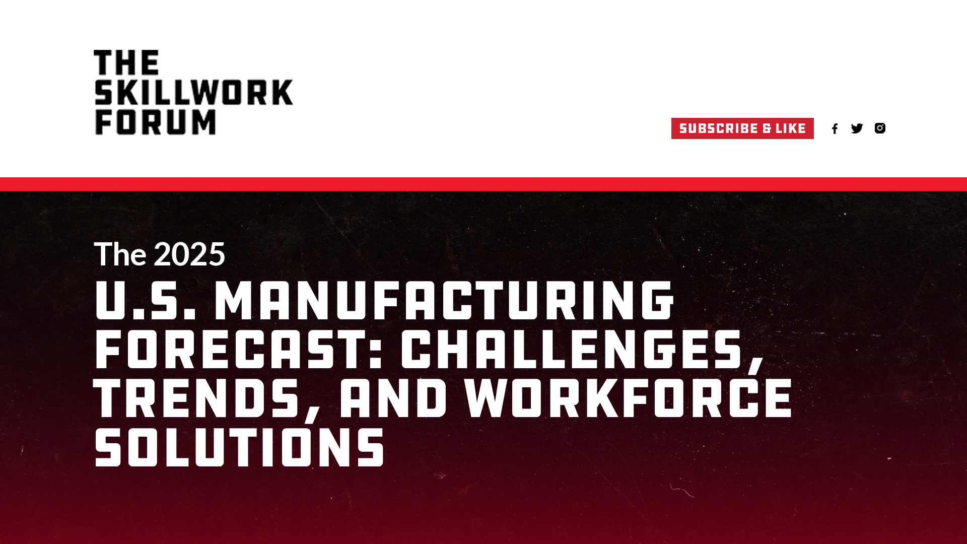 The 2025 U.S. Manufacturing Forecast: Challenges, Trends, and Workforce Solutions - Skillwork