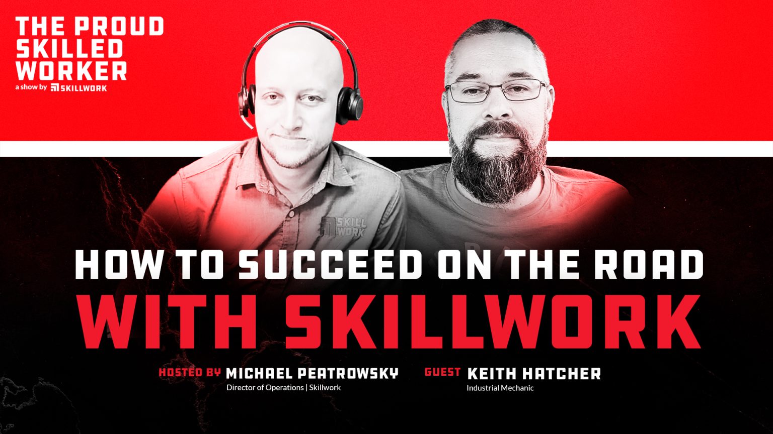 How to Succeed on the Road with Skillwork - with Keith Hatcher - Skillwork